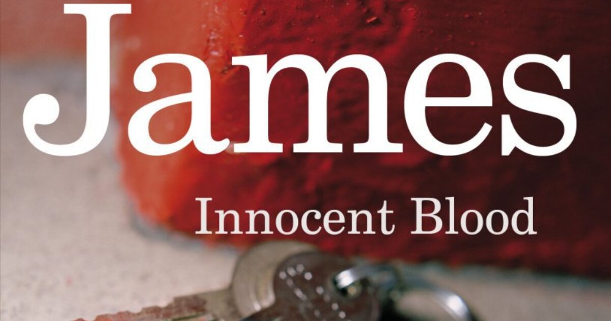 Innocent Blood - by The Estate of P.D. James :: Greene & Heaton